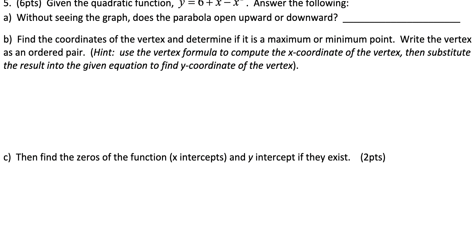 Solved (6pts) ﻿Given the quadratic function, y=0+x-x. | Chegg.com