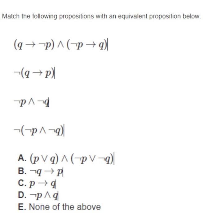Solved Match the following propositions with an equivalent | Chegg.com