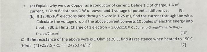 Solved 1. (a) Explain why we use Copper as a conductor of | Chegg.com