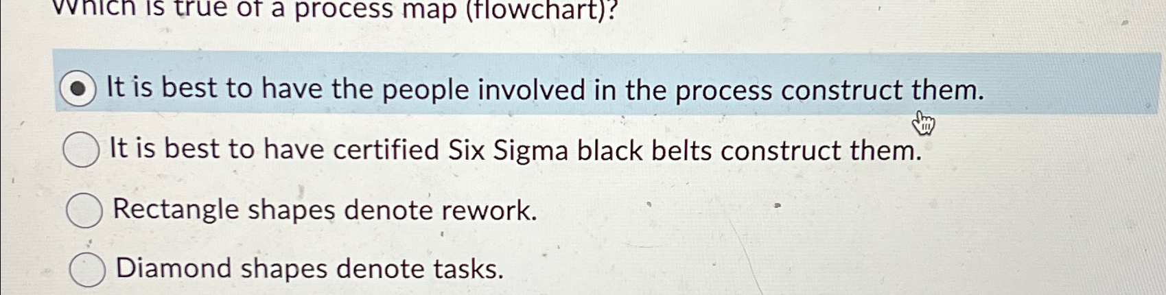 Solved Wnich is true of a process map (flowchart)?It is best | Chegg.com