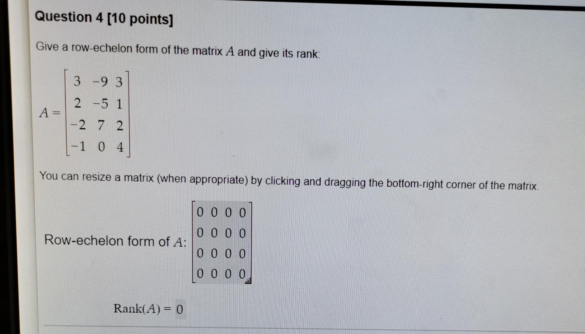 Solved Question 4 [10 ﻿points]Give a row-echelon form of the | Chegg.com