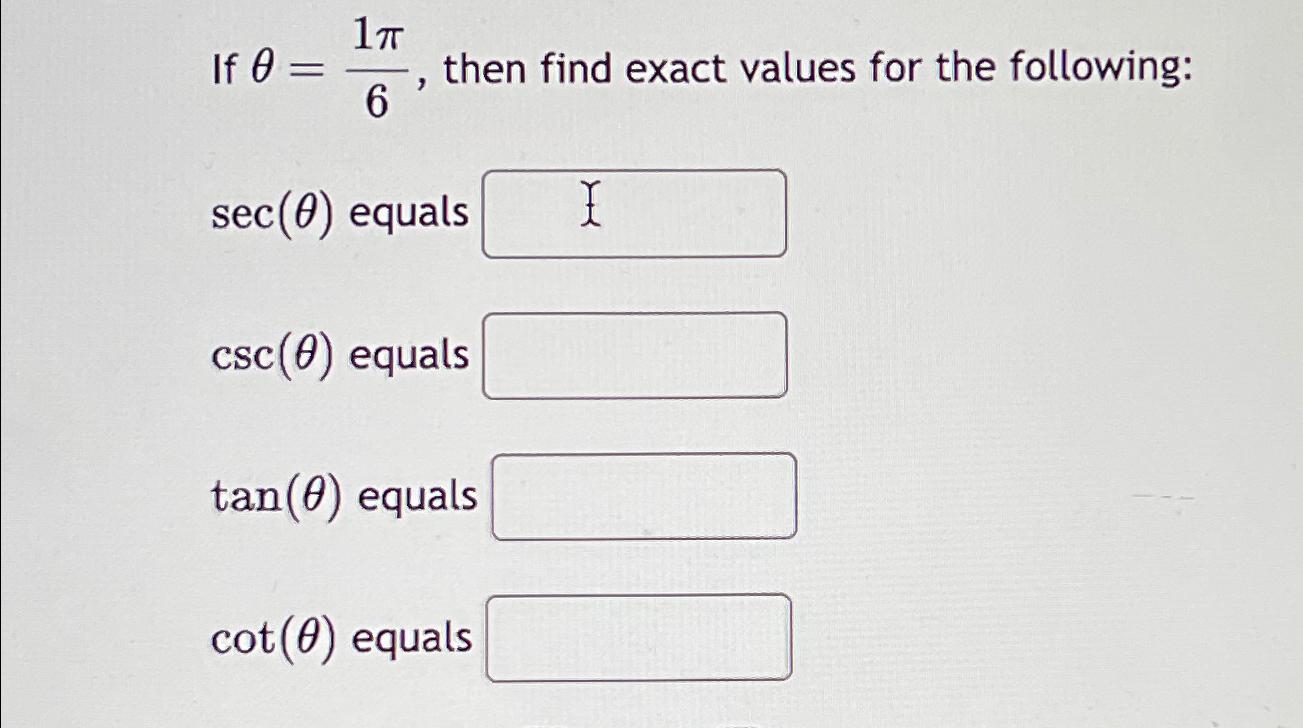 Solved If θ=1π6, ﻿then find exact values for the | Chegg.com