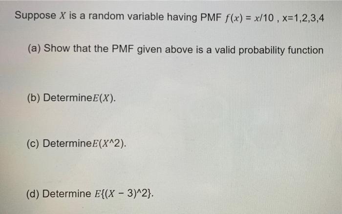Solved Suppose X is a random variable having PMF f(x) = | Chegg.com