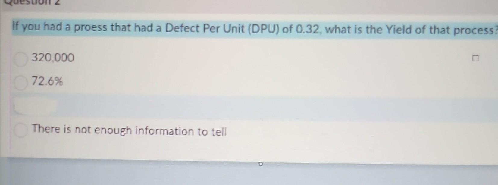 If you had a proess that had a Defect Per Unit (DPU) | Chegg.com