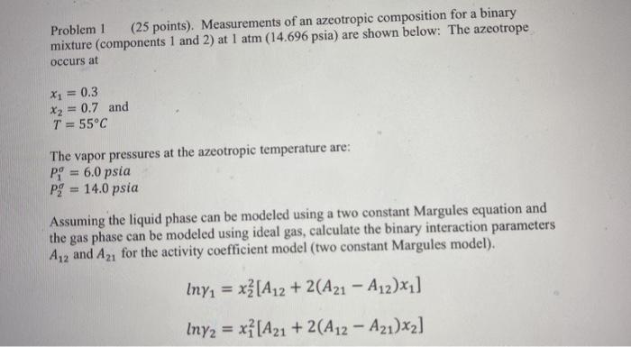 Solved Problem 1 (25 points). Measurements of an azeotropic | Chegg.com