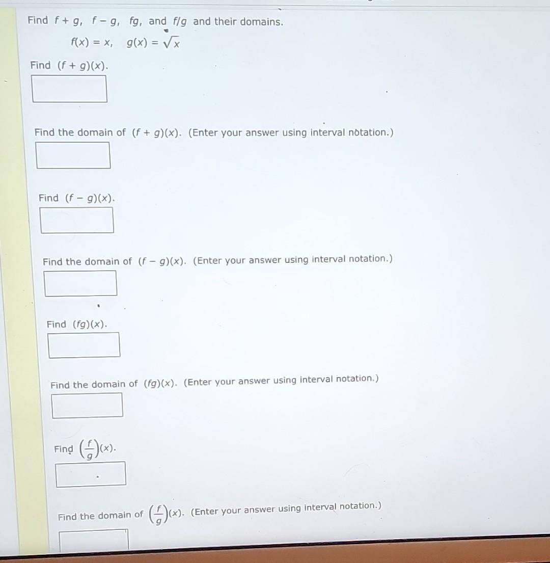 Solved Find f+g,f−g,fg, and f/g and their domains. | Chegg.com