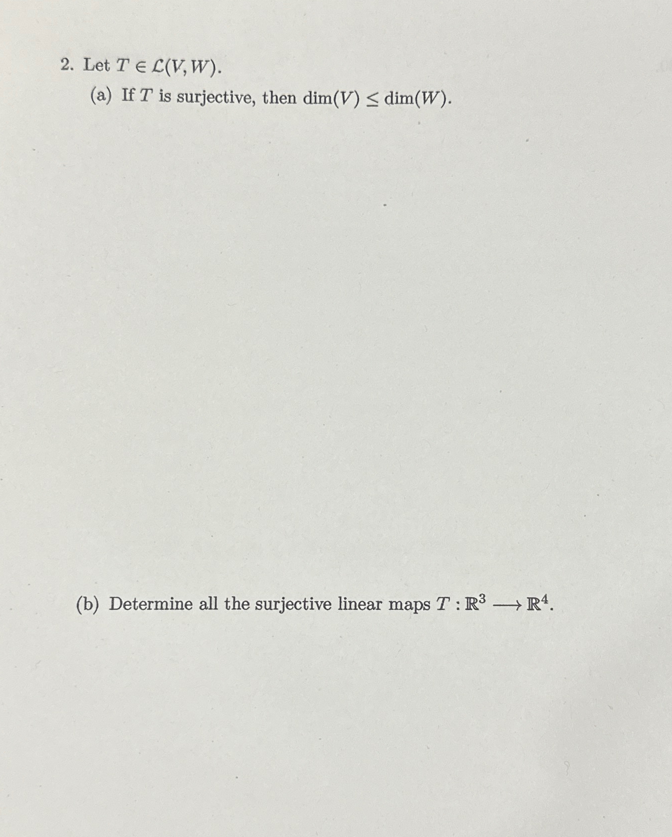Solved Let TinL(V,W).(a) ﻿If T ﻿is surjective, then | Chegg.com