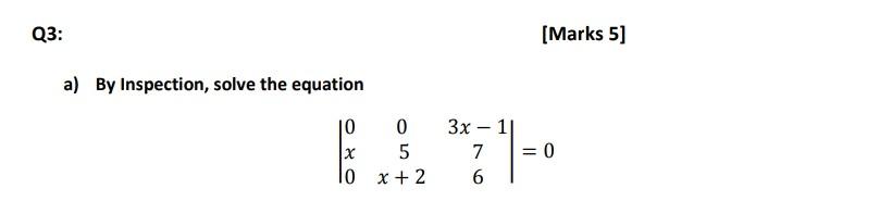Solved Q3: [Marks 5] a) By Inspection, solve the equation 10 | Chegg.com