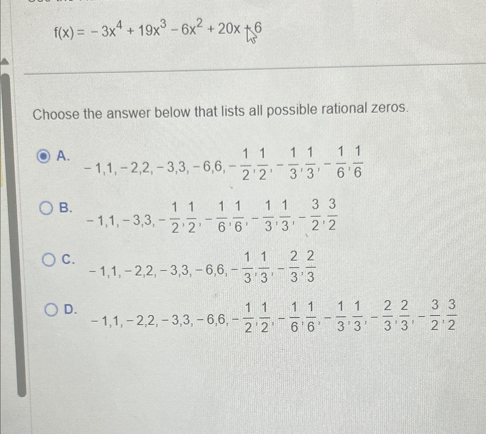 Solved f(x)=-3x4+19x3-6x2+20x+6Choose the answer below that | Chegg.com