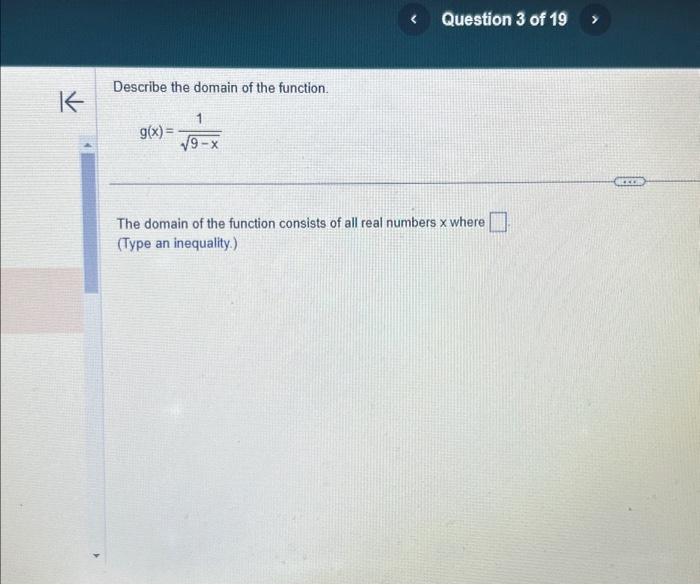 K Describe the domain of the function. g(x) = 1 √9-x | Chegg.com