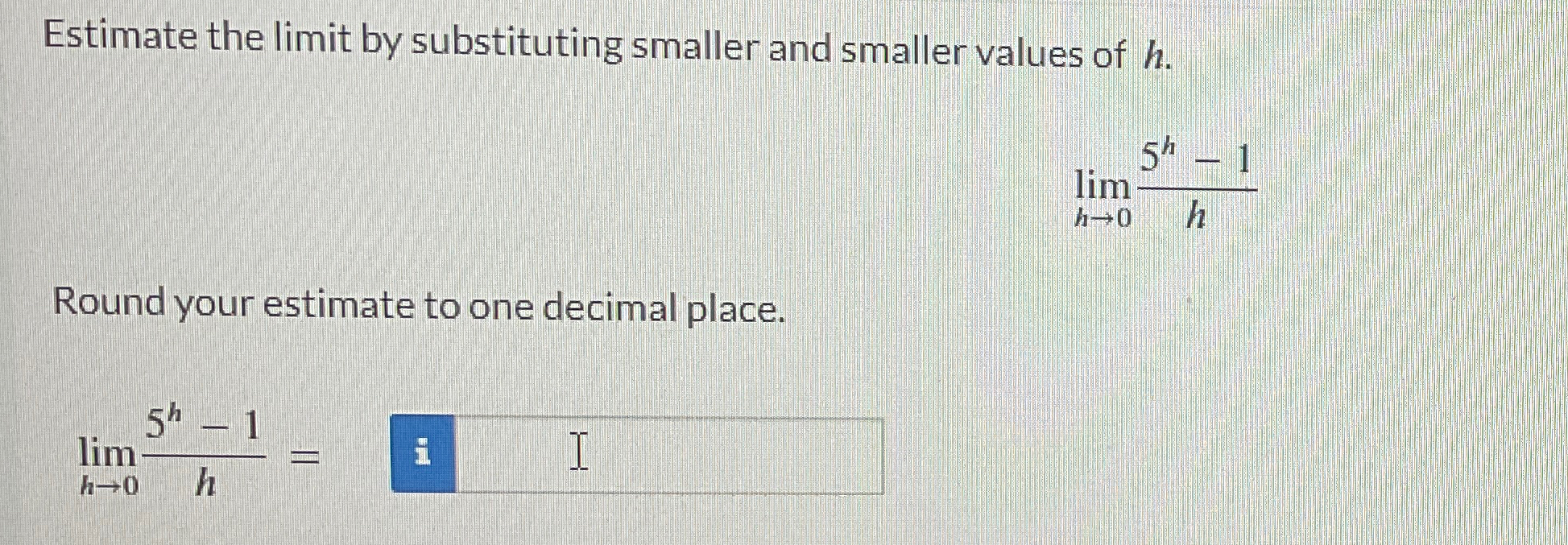 Solved Estimate the limit by substituting smaller and | Chegg.com