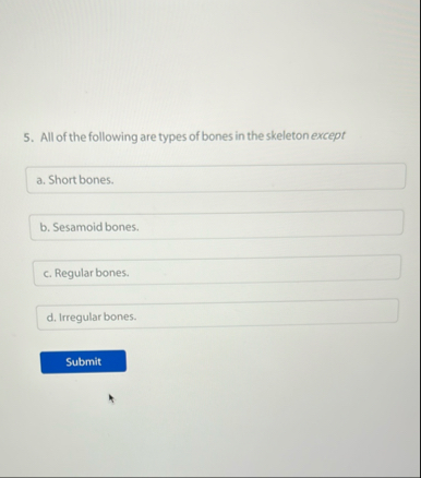 Solved All of the following are types of bones in the | Chegg.com