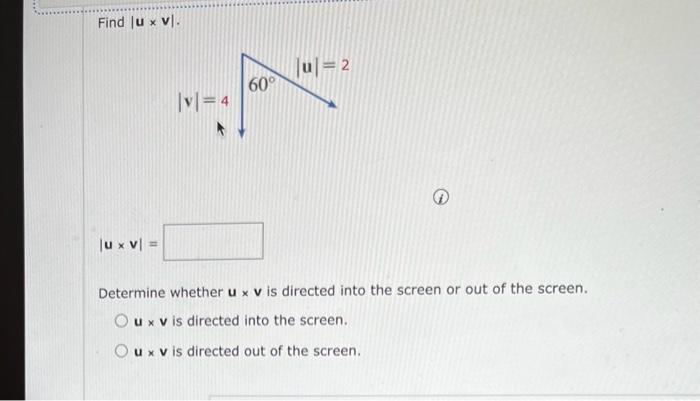 Solved Find ∣u×v∣. (i) ∣u×v∣= Determine whether u×v is | Chegg.com