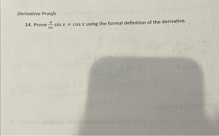 Solved 14. Prove dxdsinx=cosx using the formal definition of | Chegg.com