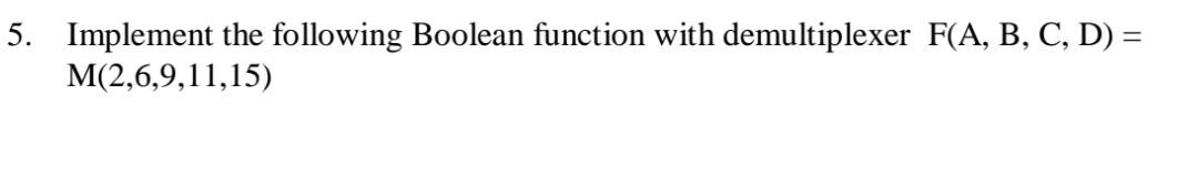 Solved Implement the following Boolean function with | Chegg.com