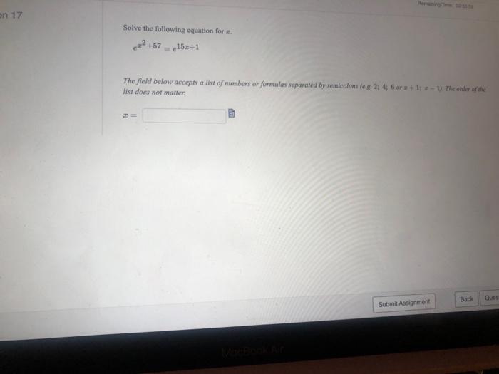 Solved Solve the following equation for x. ex2+57=e15x+1 | Chegg.com