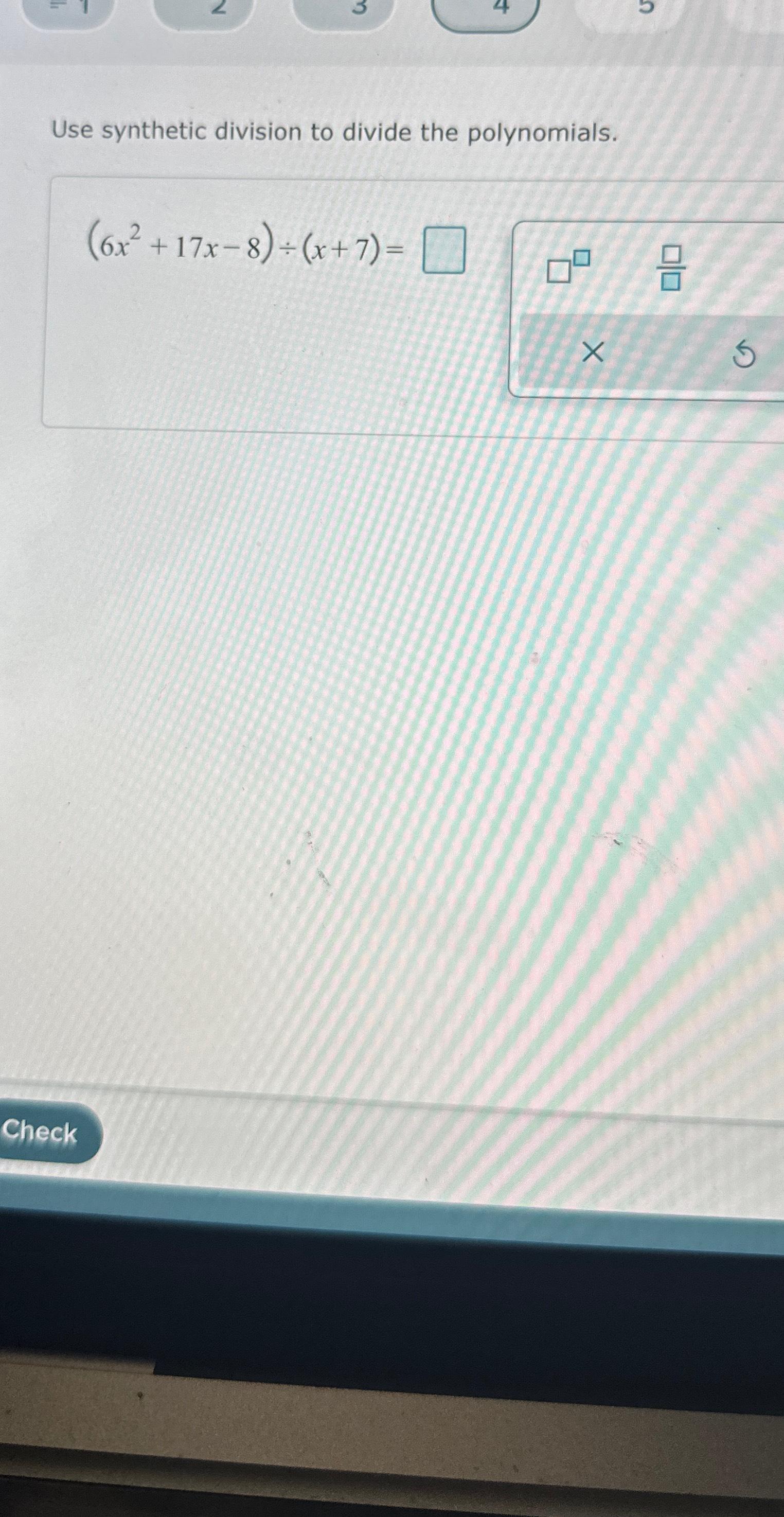 Solved Use synthetic division to divide the | Chegg.com