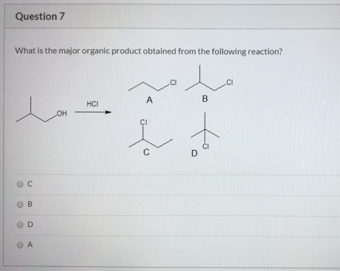 Solved Question 7 What is the major organic product obtained | Chegg.com