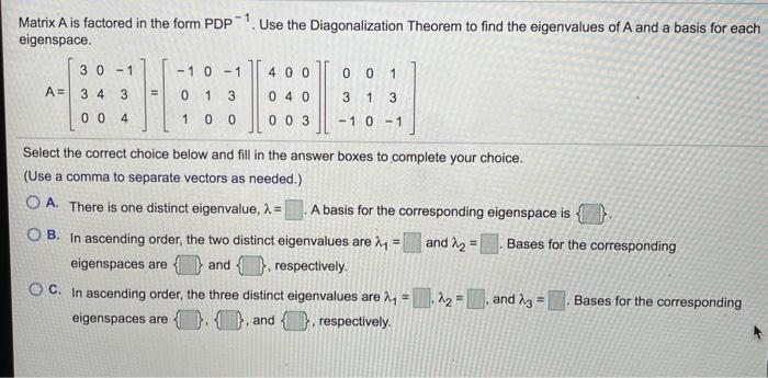 Solved Matrix A is factored in the form PDP-1. Use the | Chegg.com