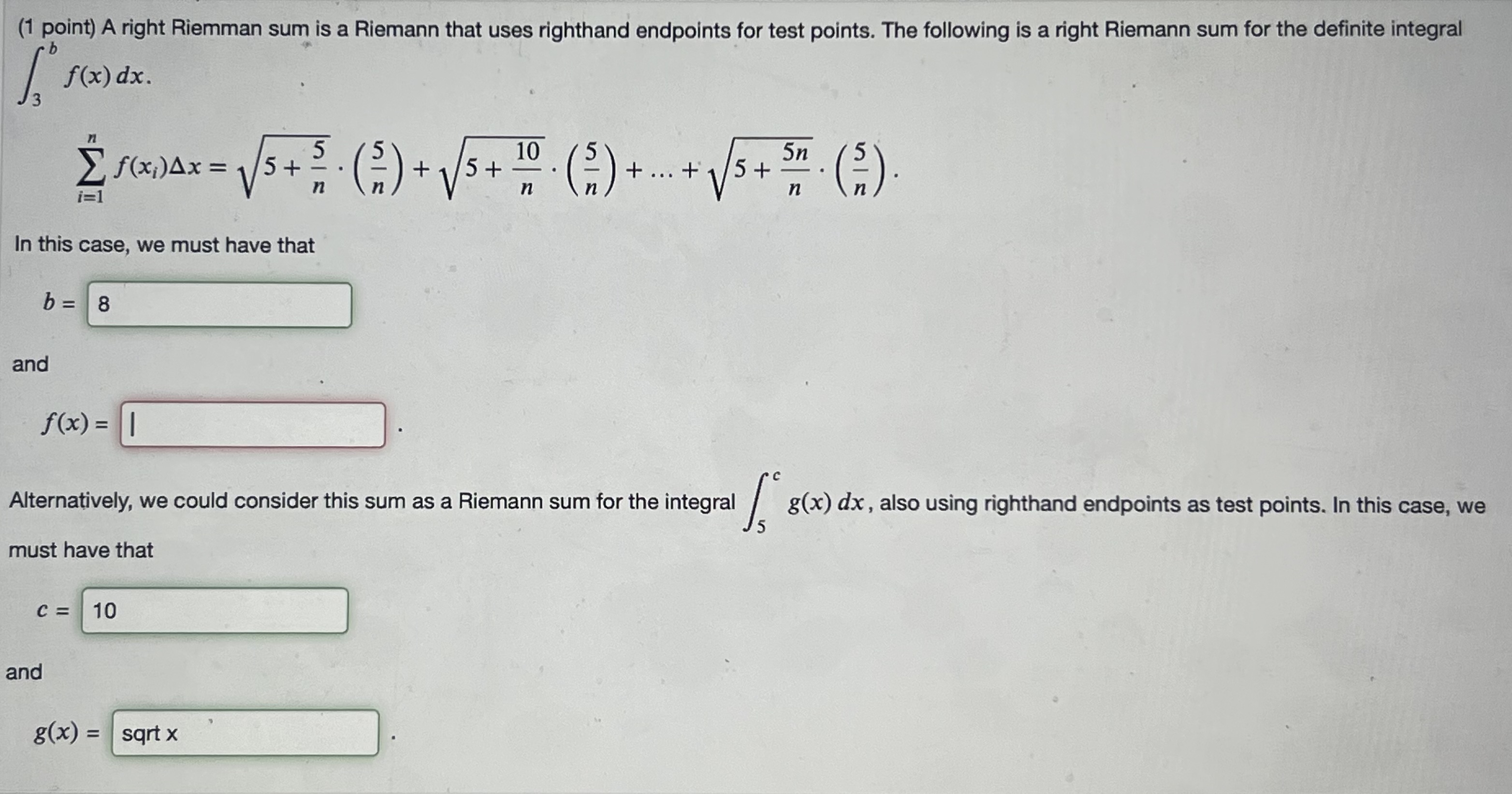 Solved (1 ﻿point) ﻿A right Riemman sum is a Riemann that | Chegg.com
