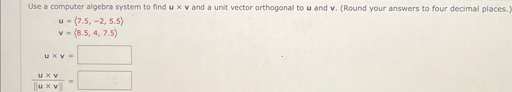 Solved Use a computer algebra system to find u×v ﻿and a unit | Chegg.com
