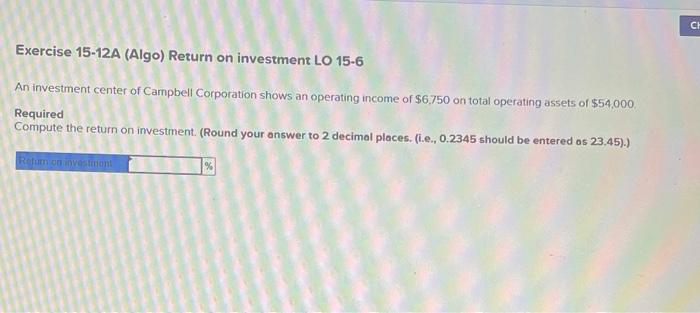 Solved Exercise 15-12A (Algo) Return on investment LO 15-6 | Chegg.com