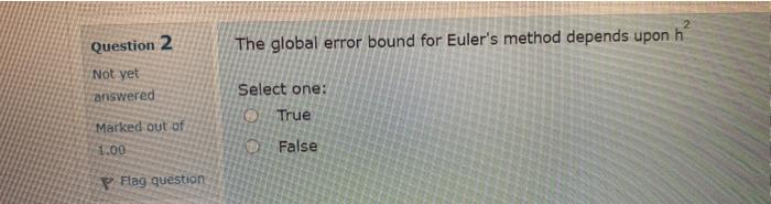 Solved Question 2 The global error bound for Euler's method | Chegg.com