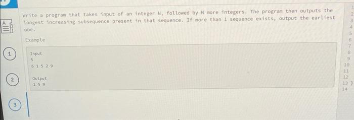 Solved 5 7 You are given an integer N, followed by N lines | Chegg.com