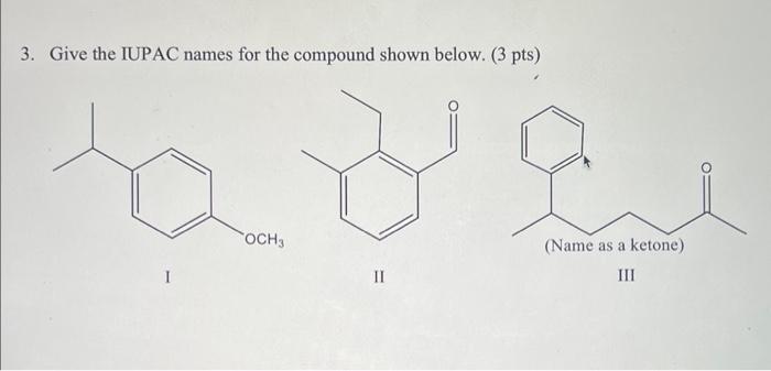 Solved 3. Give the IUPAC names for the compound shown below. | Chegg.com