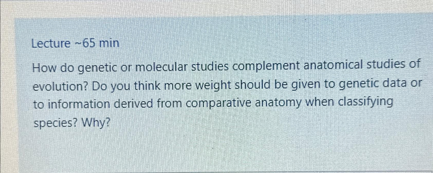 Solved Lecture ∼65minHow do genetic or molecular studies | Chegg.com