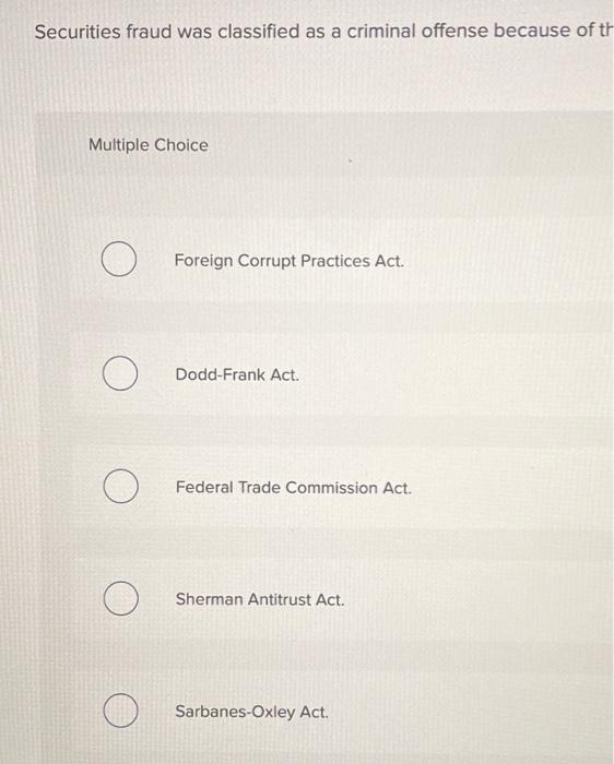 Solved Securities fraud was classified as a criminal offense | Chegg.com