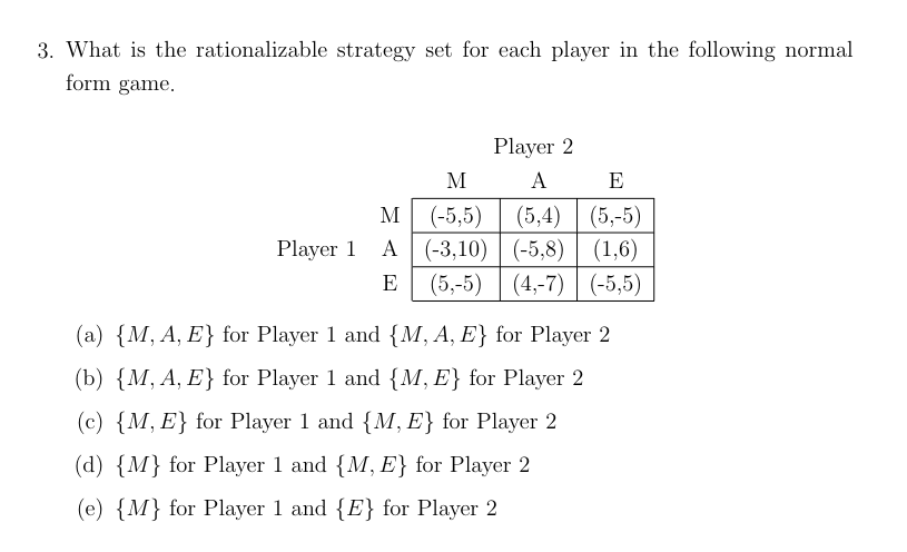Solved What is the rationalizable strategy set for each | Chegg.com