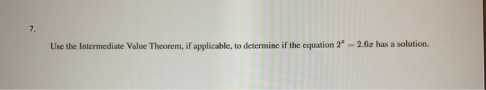 Solved Use the Intermediate Value Theorem, if applicable to | Chegg.com