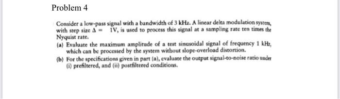 Solved Problem 4 Consider a low-pass signal with a bandwidth | Chegg.com