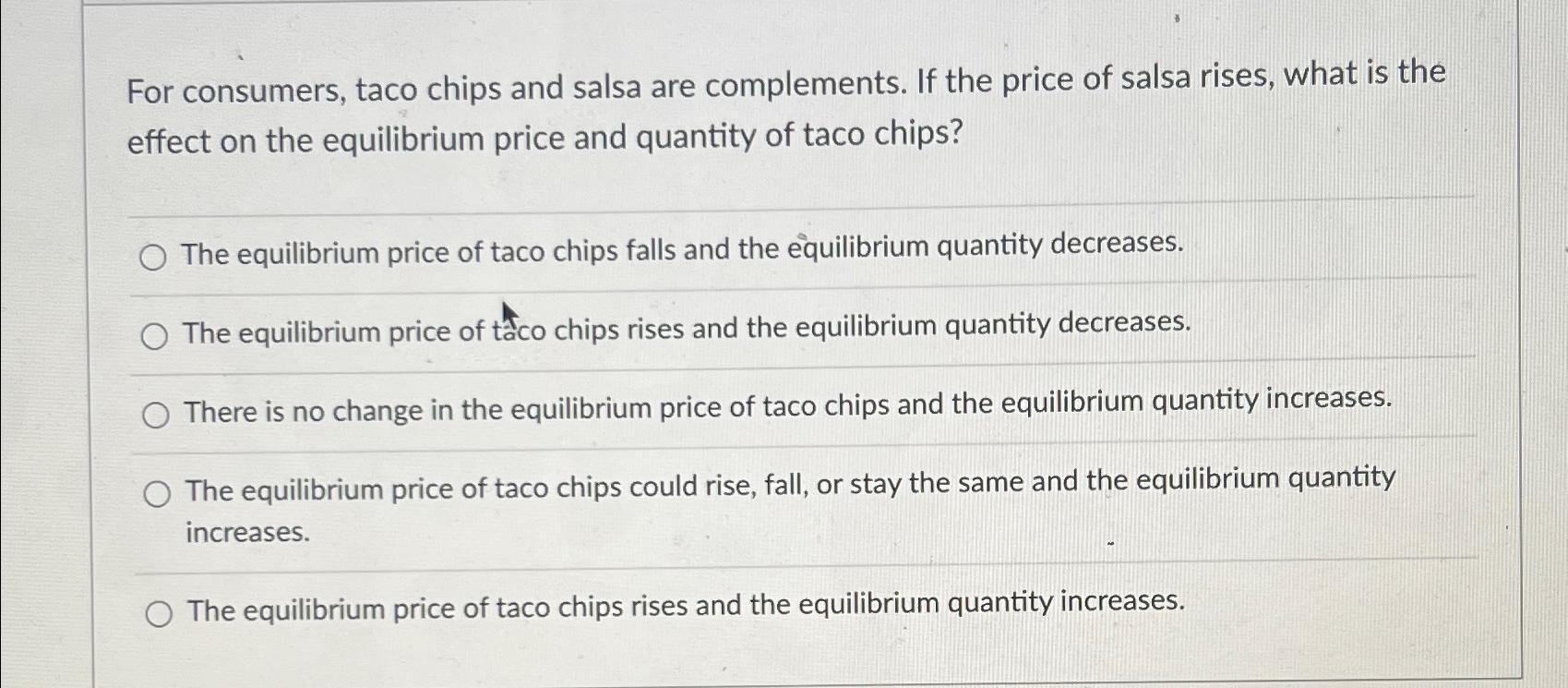 Solved For consumers, taco chips and salsa are complements. | Chegg.com