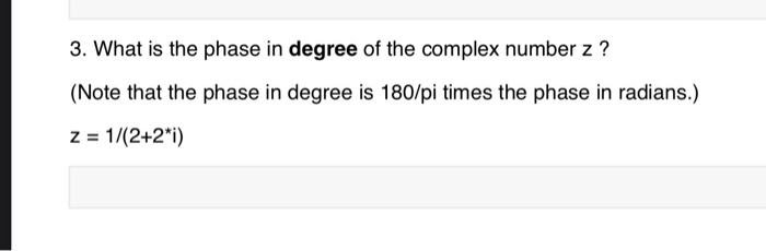 Solved 3. What is the phase in degree of the complex number | Chegg.com