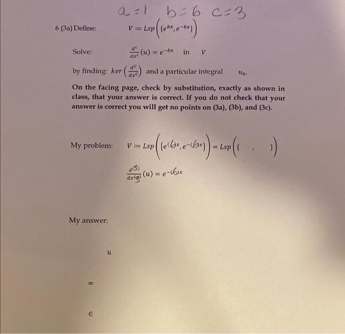 Solved a=1,b=6c=3 6 (3a) Define: v:=Lsp({ebx,e−bx}) Solve: | Chegg.com