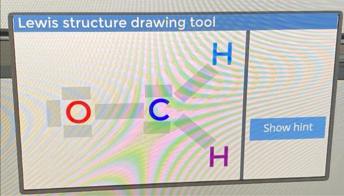 Solved Lewis structure drawing tool H C H Show hint Use the | Chegg.com