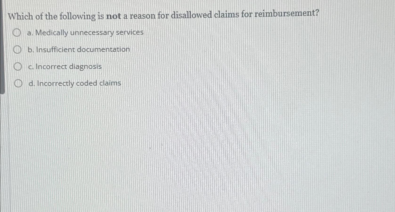 Solved Which of the following is not a reason for disallowed | Chegg.com