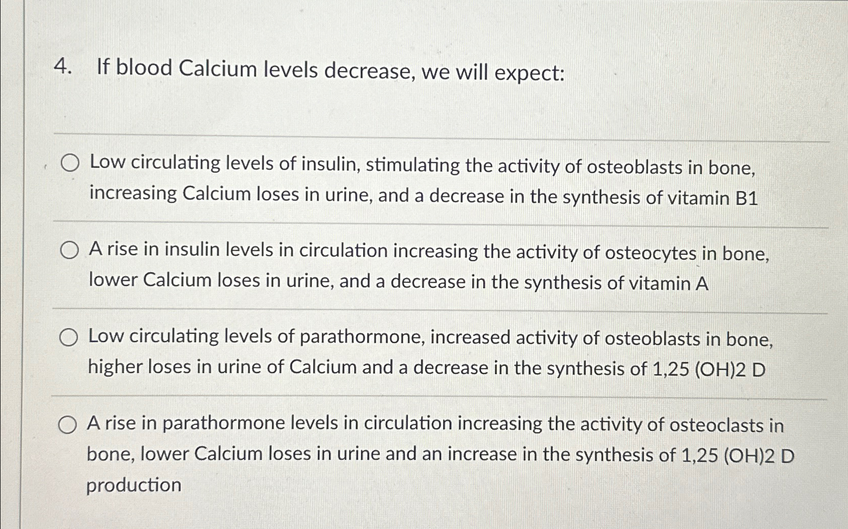 If blood Calcium levels decrease, we will expect:Low | Chegg.com