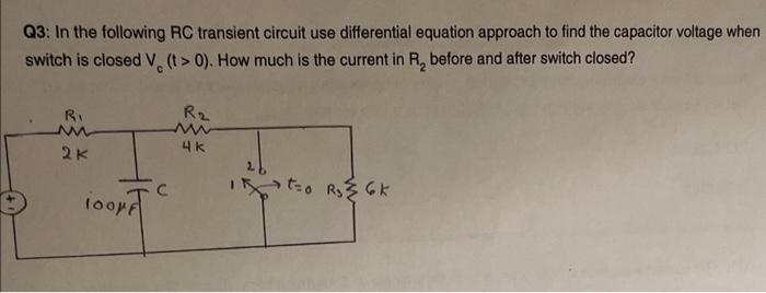 Q3: In the following RC transient circuit use | Chegg.com
