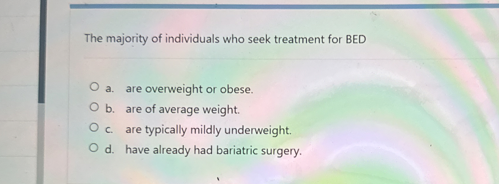 Solved The majority of individuals who seek treatment for | Chegg.com