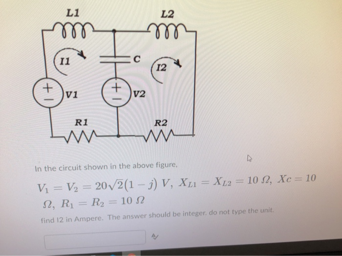 Solved L1 L2 11 с 12 + + V1 V2 R1 R2 m m In the circuit | Chegg.com