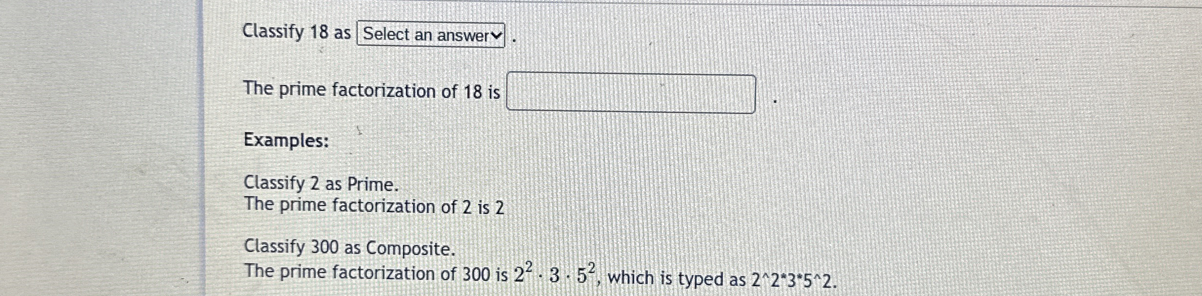 Solved Classify 18 ﻿as .The prime factorization of 18 ﻿is | Chegg.com