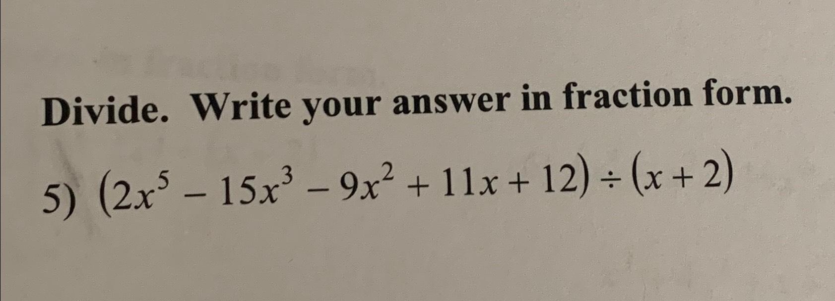 Solved Divide. Write your answer in fraction | Chegg.com