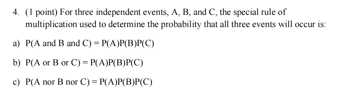 Solved (1 ﻿point) ﻿For three independent events, A, ﻿B, ﻿and | Chegg.com