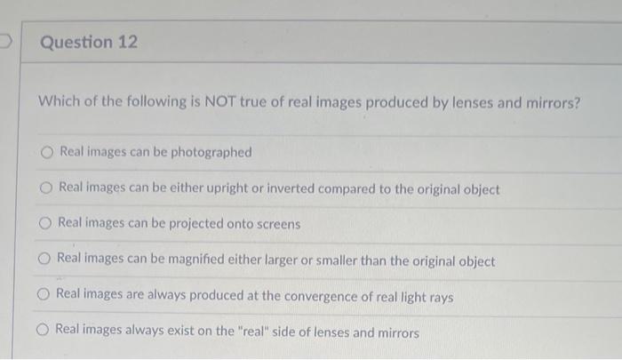 Solved Which of the following is NOT true of real images | Chegg.com