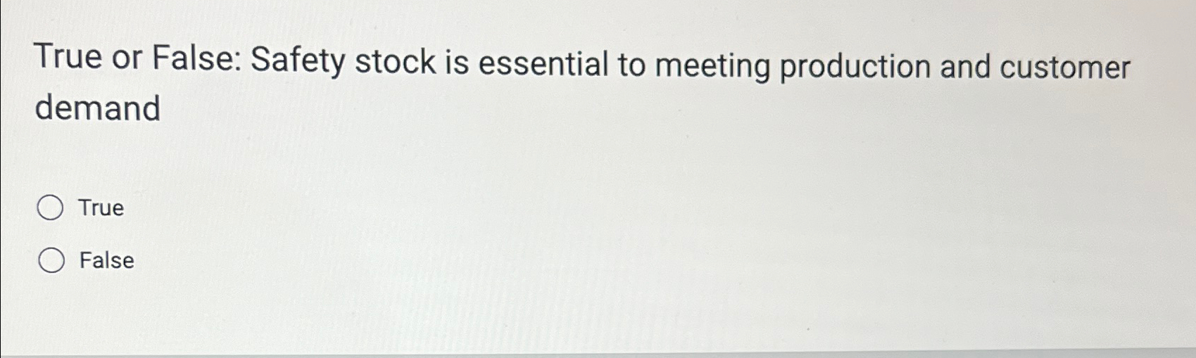 Solved True or False: Safety stock is essential to meeting | Chegg.com