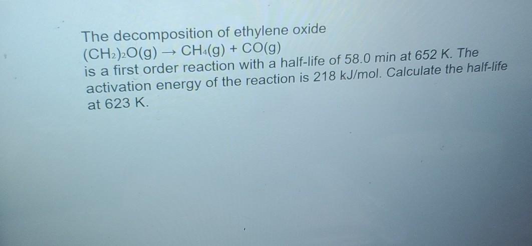 Solved The decomposition of ethylene oxide (CH2)2O(g) CH4(g) | Chegg.com