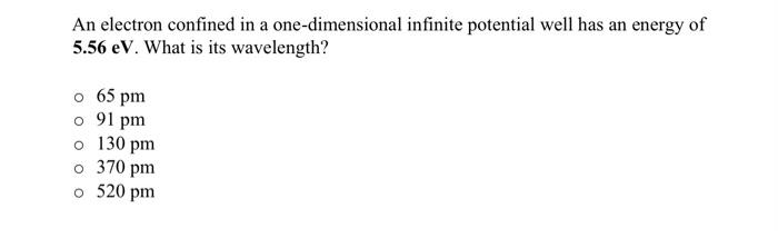 Solved An Electron Confined In A One Dimensional Infinite